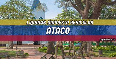 ᐈ Liquidar Impuesto Vehicular en Ataco 《 2026 》 ️